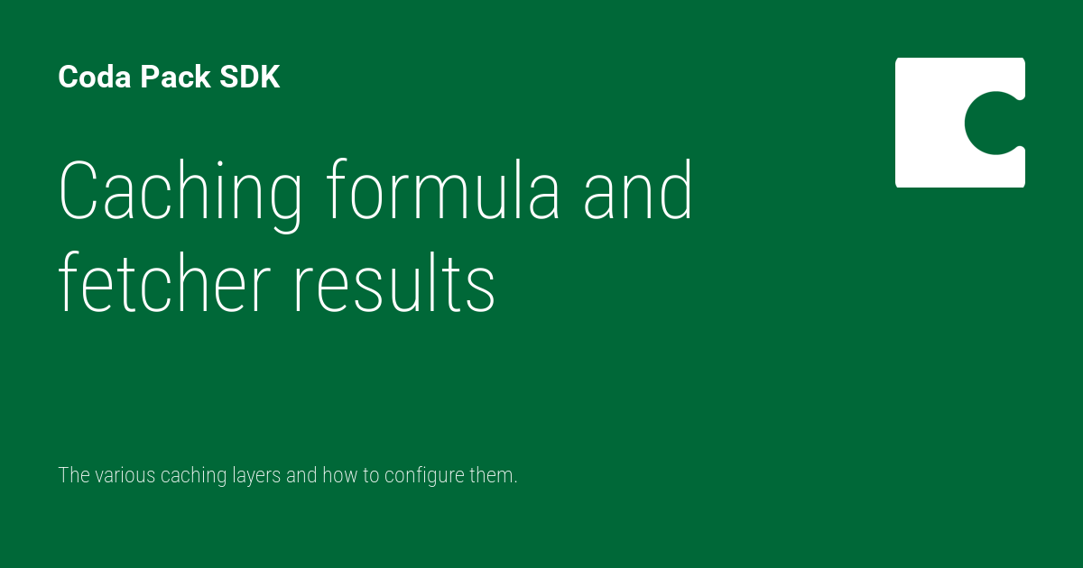 Caching formula and fetcher results - Coda Pack SDK