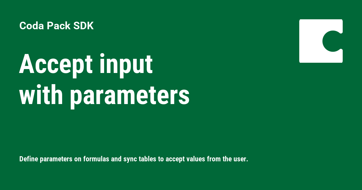 Accept input with parameters - Coda Pack SDK